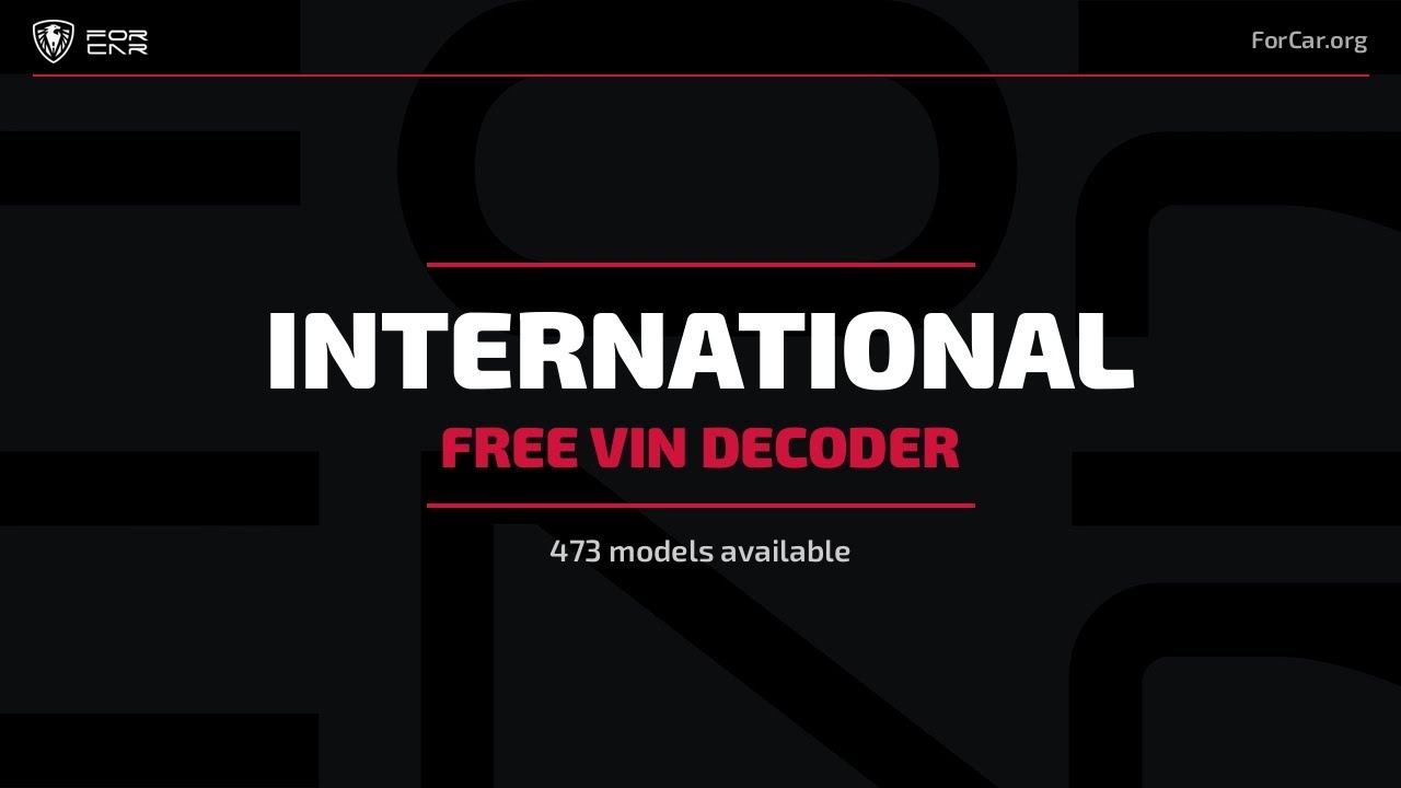 INTERNATIONAL VIN Decoder — Free VIN Check & Lookup | ForCar.org