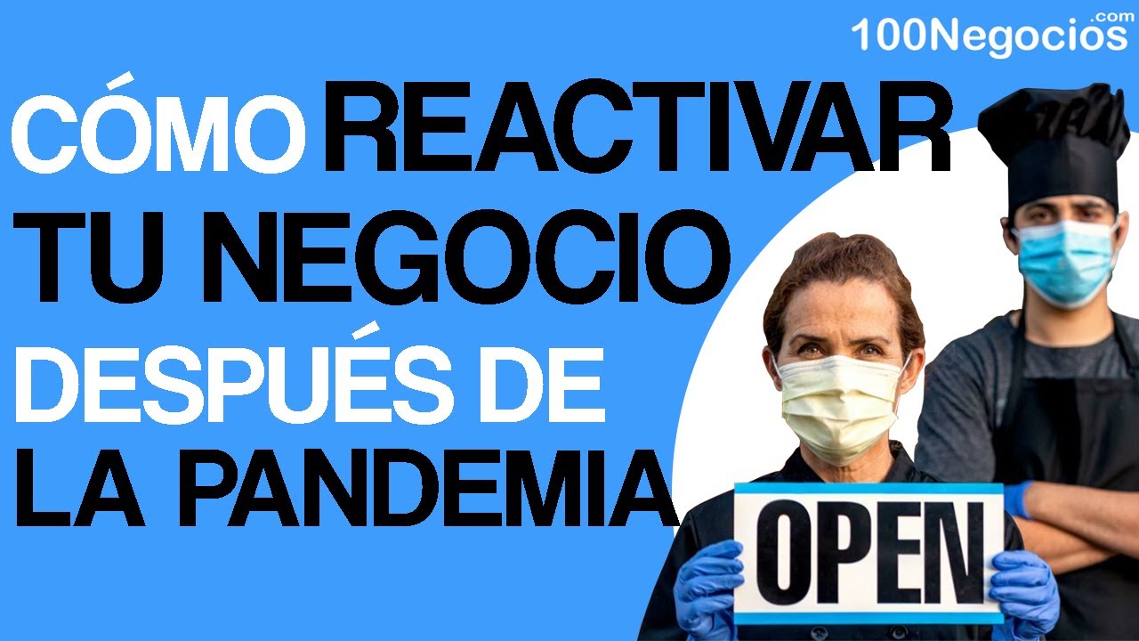 ¿Cómo Reactivar Tu Negocio Después De La Pandemia?