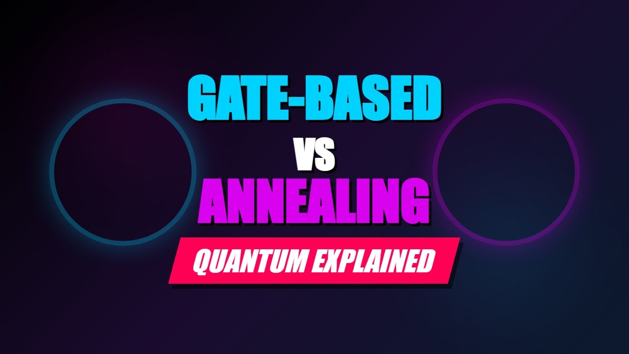 Gate-Based vs Annealing Quantum Computers Explained