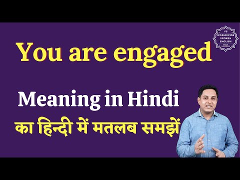 You are engaged meaning in Hindi | You are engaged ka matlab kya hota hai | English to hindi