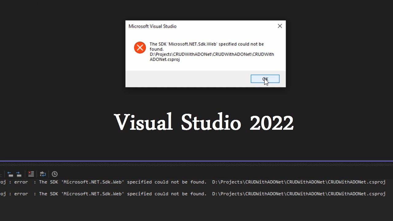Fix Error the sdk microsoft.net.sdk.web specified could not be found VS2022