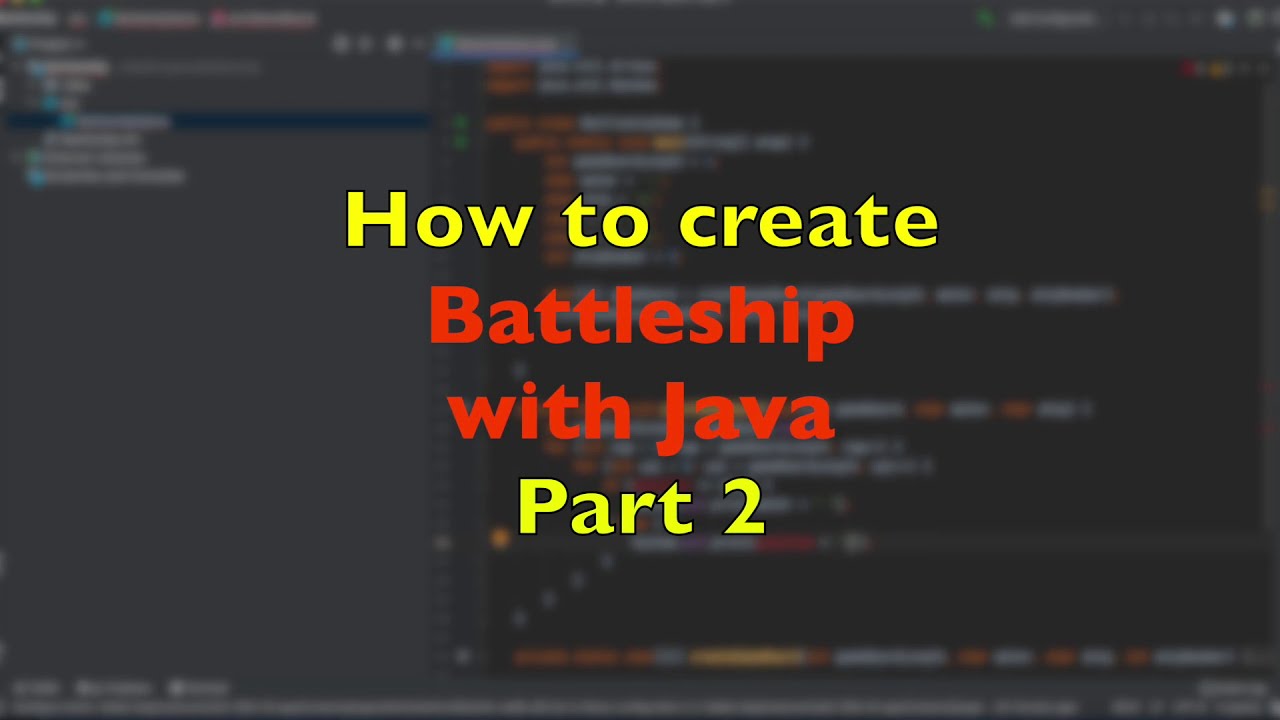 How to create Battleship with Java (from scratch!) Part (2 of 3)