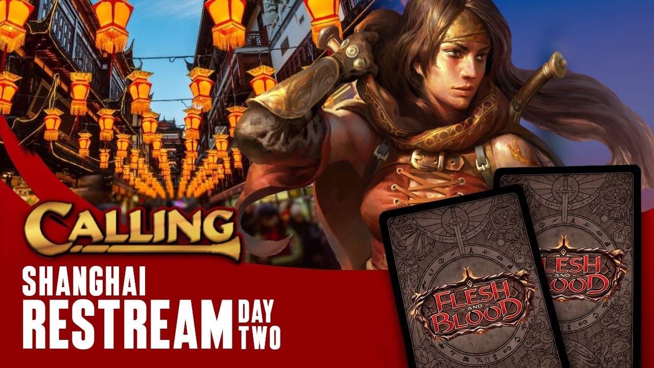 🔴 Day 2 & Top 8 Calling Shanghai | Flesh and Blood English Restream #fabtcg 🔴