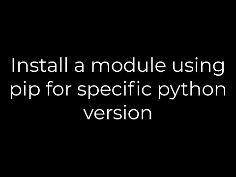 Python :Install a module using pip for specific python version(5solution)