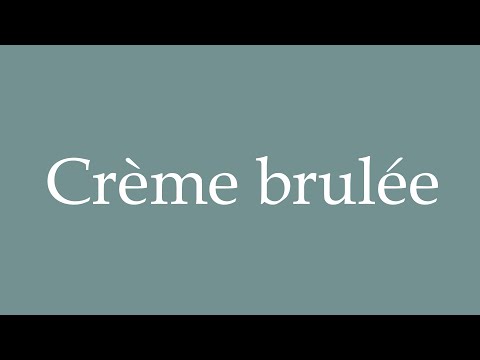 How to Pronounce ''Crème brulée'' Correctly in French