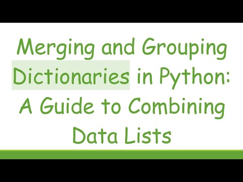 Merging and Grouping Dictionaries in Python: A Guide to Combining Data Lists