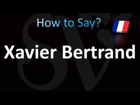 How to Pronounce Xavier Bertrand (French)