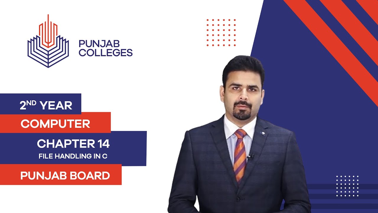 PGC Lectures-Inter Part II-Punjab Board-Computer - Chapter 14 - File Handling in C