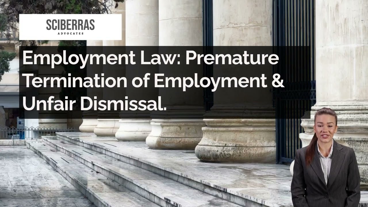 Employment Matters: Premature termination and unfair dismissal by Sciberras Advocates
