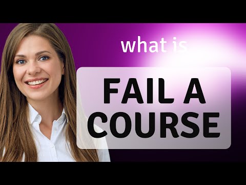Understanding "Fail a Course" in English