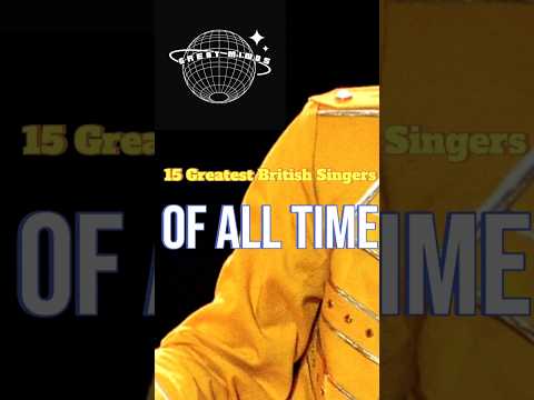 15 Greatest British Singers of All Time