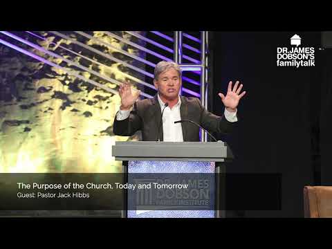 The Purpose of the Church, Today and Tomorrow with Guest Pastor Jack Hibbs