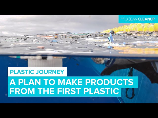 Turning Ocean Plastic into Sustainable Products: The Ocean Cleanup's ...