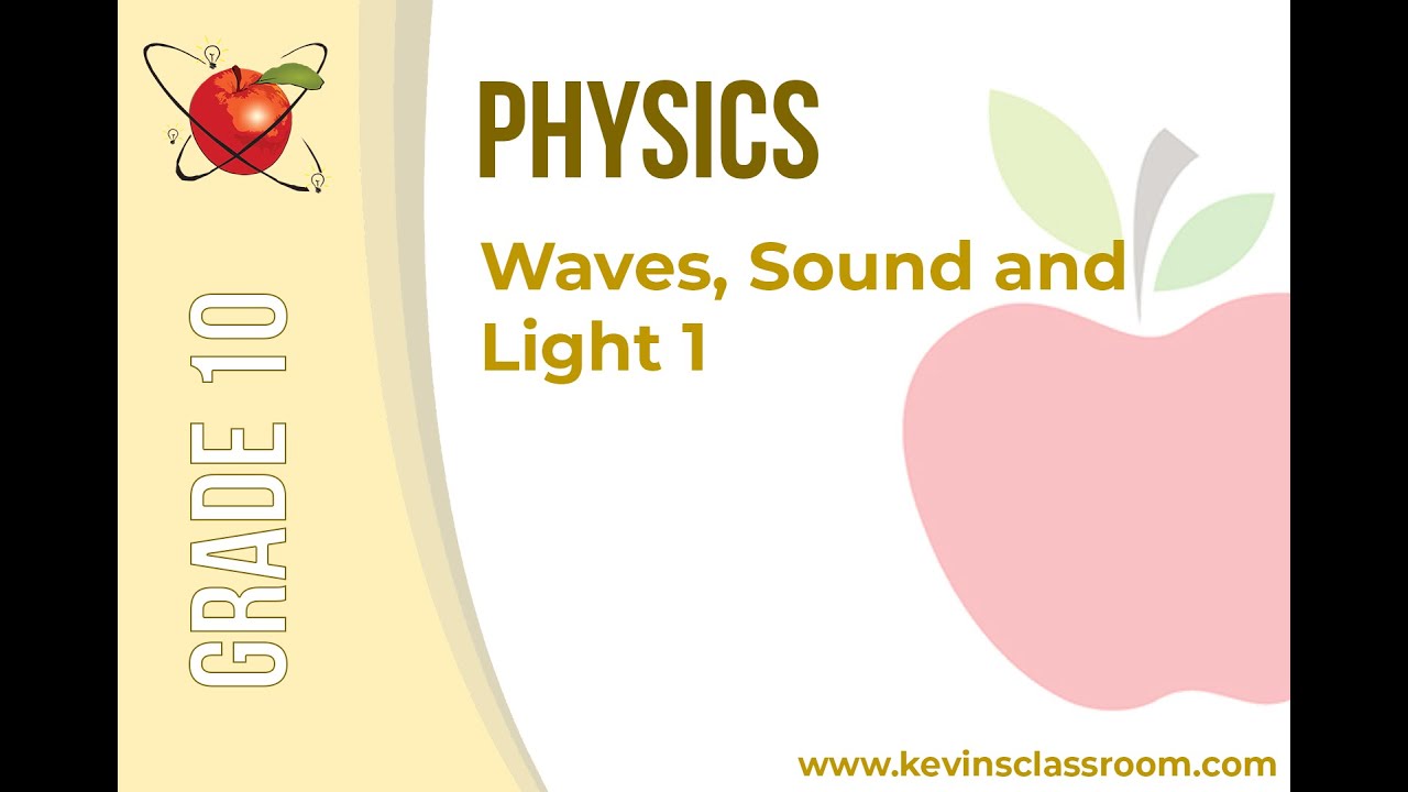 Grade 10 Physics - Waves, Sound and Light 1