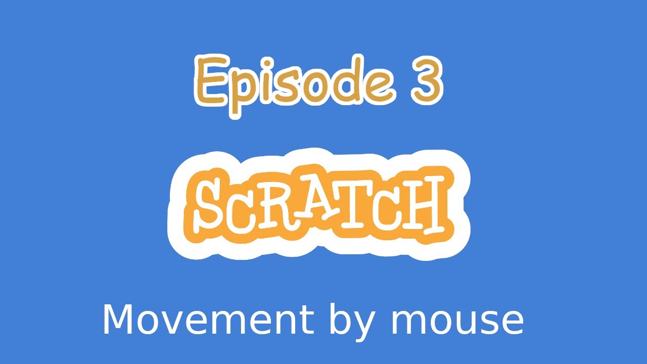 Scratch Tutorial 2020 - Episode 3 - Mouse Movement And Events