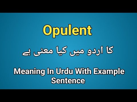 opulent meaning in urdu/hindi | How to pronounce opulent | opulent in sentence | opulent k kia mtlb