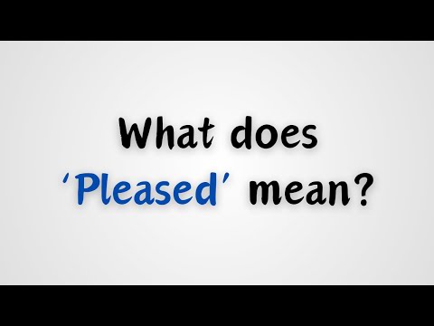 What does 'Pleased' mean?