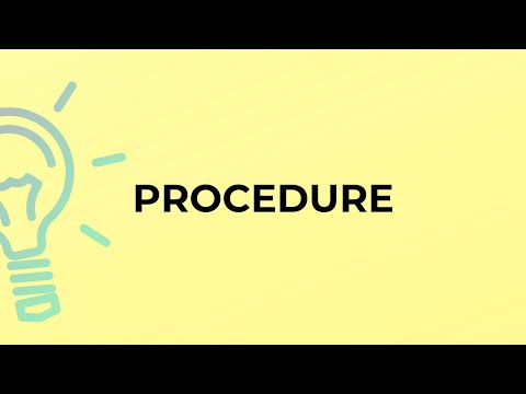 What is the meaning of the word PROCEDURE?
