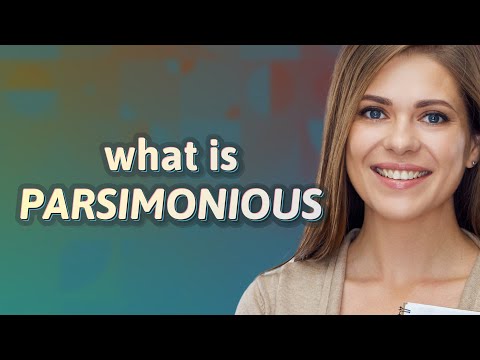 Parsimonious | meaning of Parsimonious