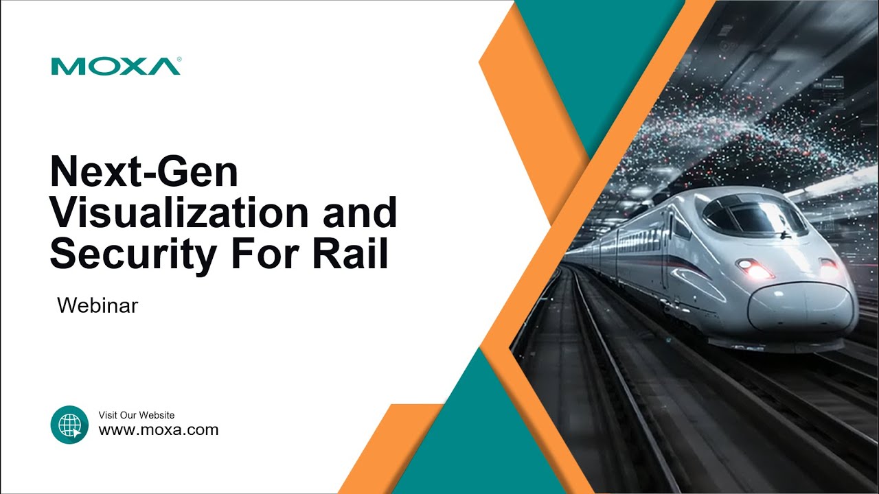 Webinar: Next-Gen Visualization and Security For Rail | Moxa