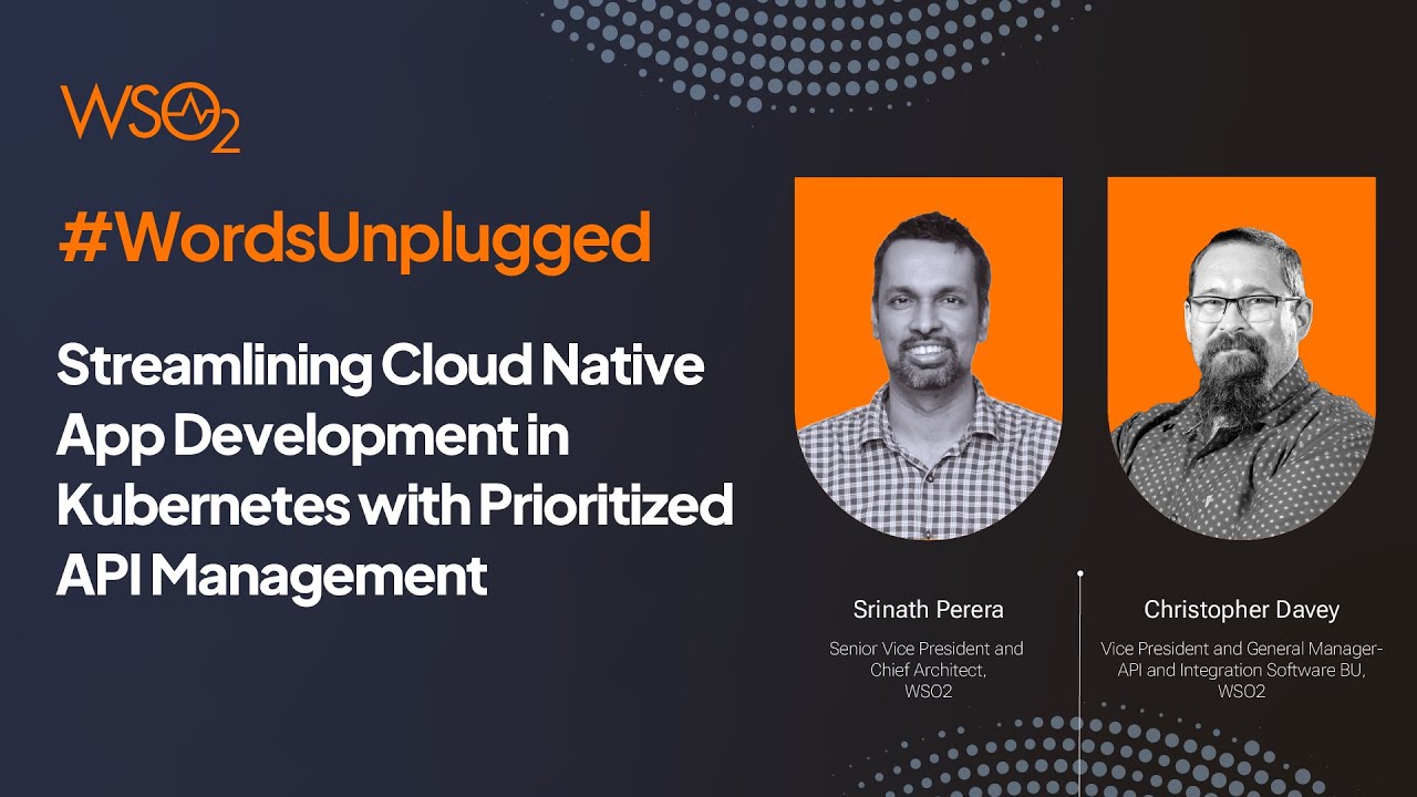 Streamlining Cloud Native App Development in Kubernetes #WordsUnplugged