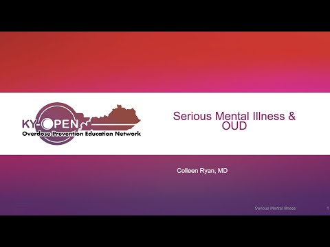 KY-OPEN, March 3rd: Serious Mental Illness and Opioid Use Disorder - Colleen Ryan, MD
