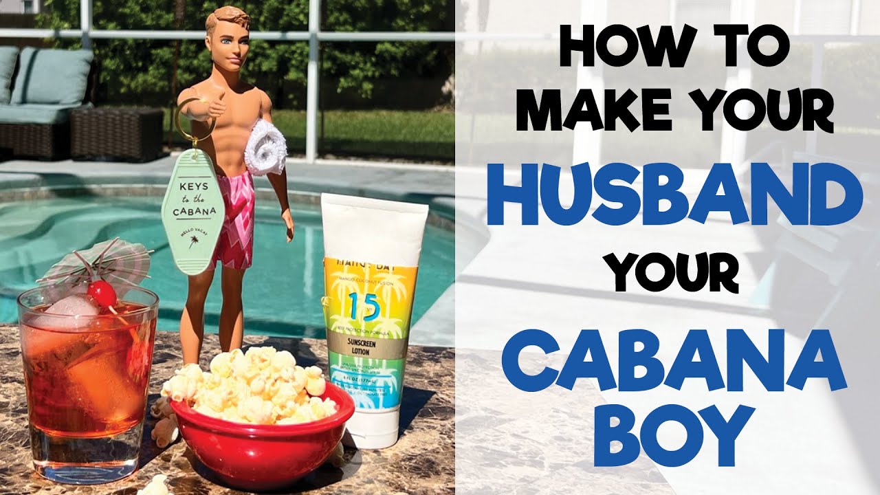 How to make your husband your cabana boy