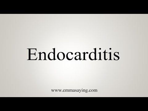 How To Say Endocarditis