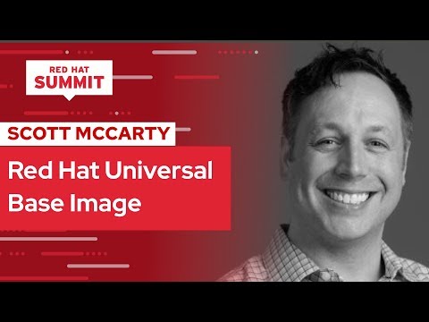 Scott McCarty introduces Red Hat Universal Base Images