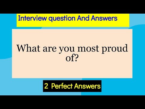 What are you proud of? Interview Question and answers