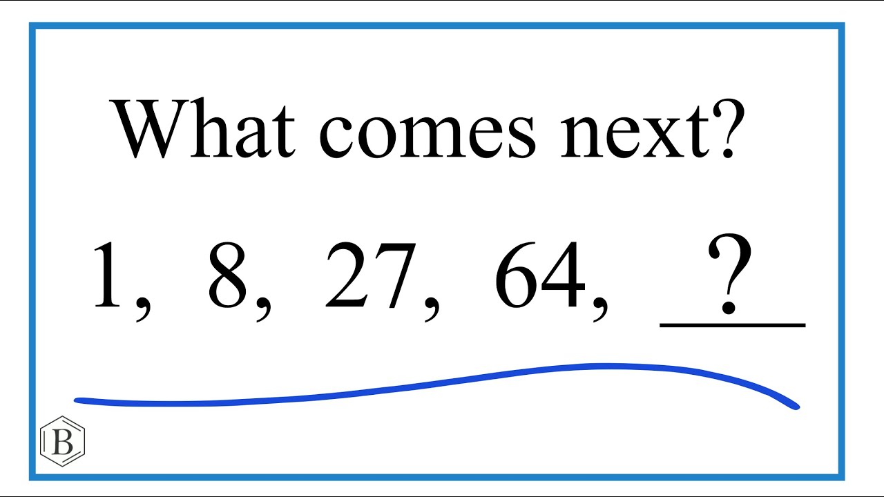What number comes next in the sequence 1,  8,  27, 64 ?