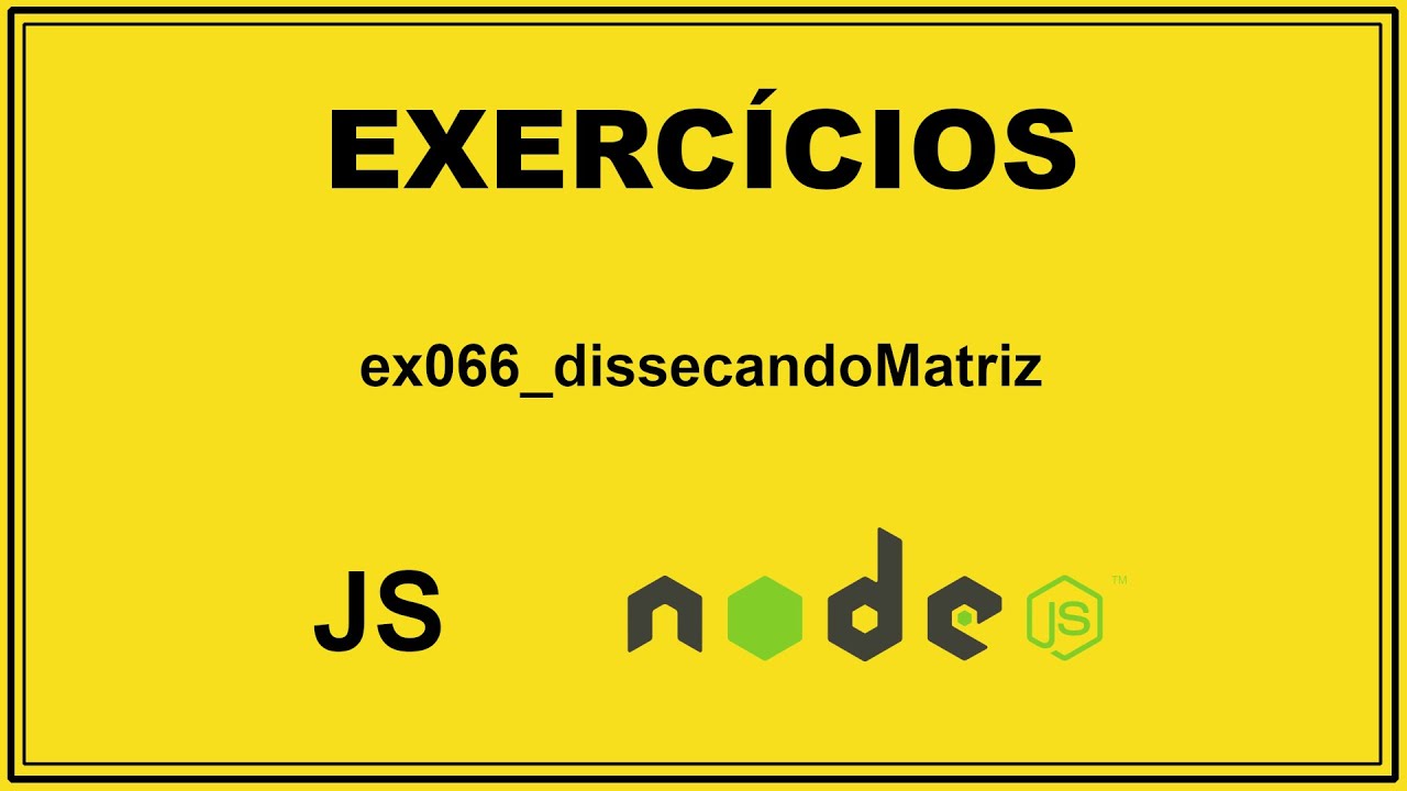 JavaScript - Exercício Dissecando Matriz