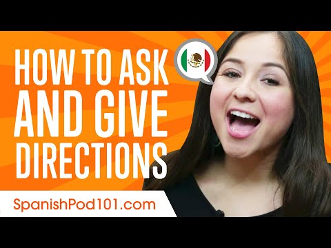 How to Ask and Give Directions in Mexican Spanish?