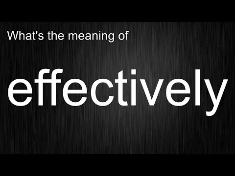 What's the meaning of "effectively", How to pronounce effectively?