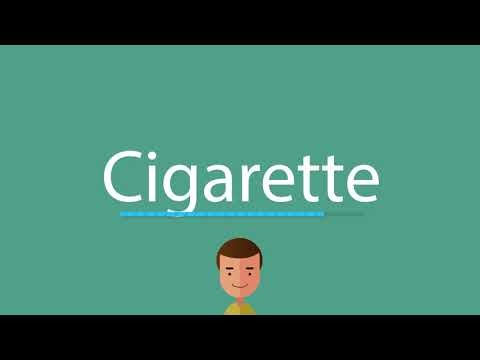 How to pronounce Cigarette