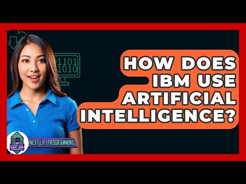 How Does IBM Use Artificial Intelligence? - Next LVL Programming