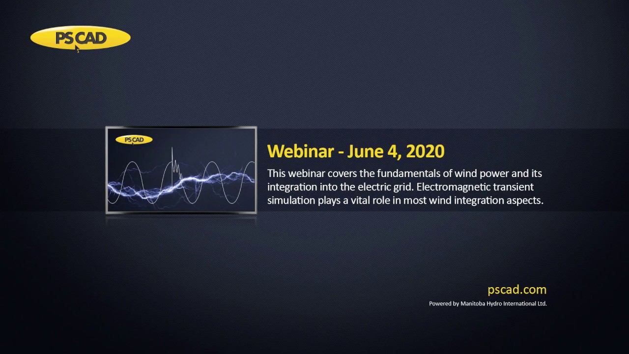 Webinar - Applications of PSCAD for Renewable Integration