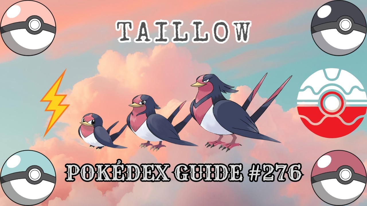 Complete Pokédex Entry: Taillow | Pokémon Database Series
