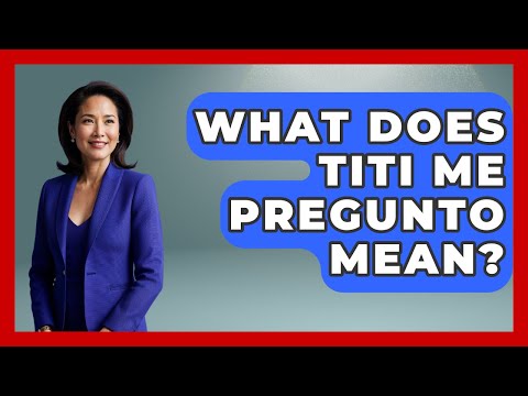 What Does Titi Me Pregunto Mean? - Latin Music Revolution