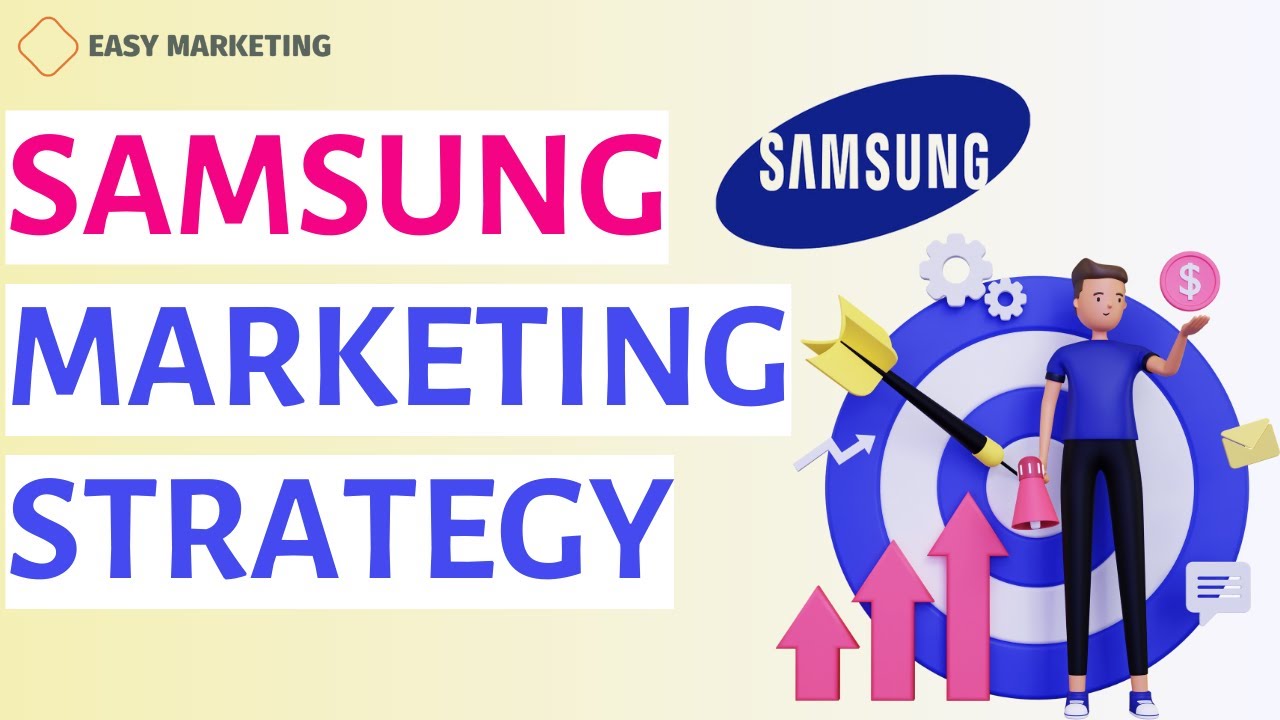 Exploring Samsung's Marketing Strategy: A Comprehensive Overview ...