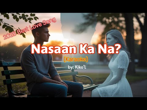 Nasaan Ka Na? - Karaoke (Official OPM Hugot Song 2025) | Pinoy New Best Love Song