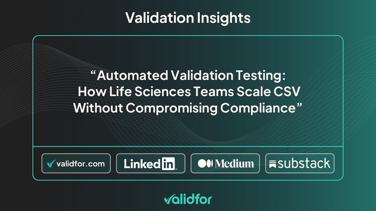 Automated Validation Testing: How Life Sciences Teams Scale CSV Without Compromising Compliance