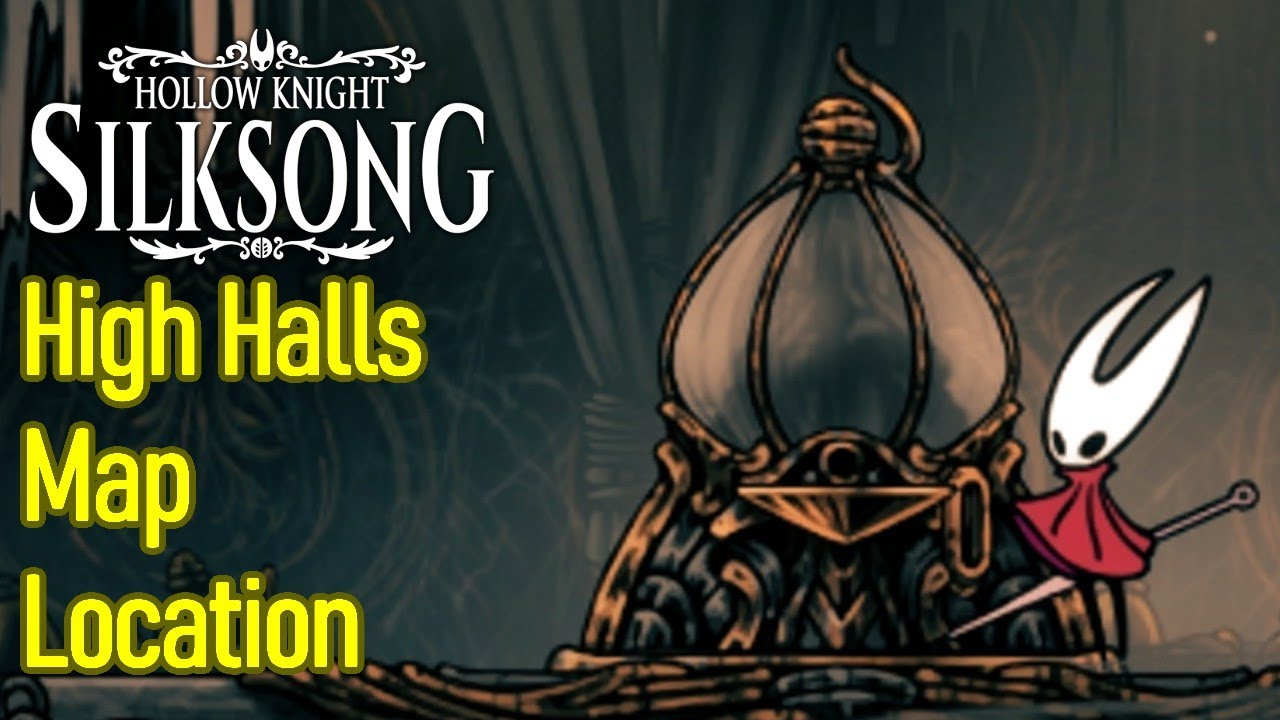 Hollow Knight Silksong High Halls Map Location Guide