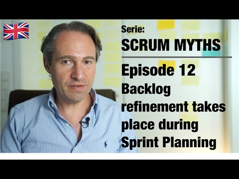 Scrum Myths – 12 Backlog refinement takes place during Sprint Planning