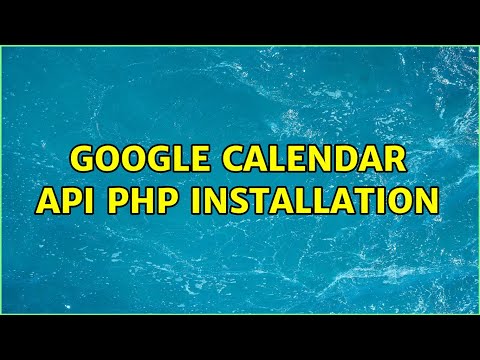 Google Calendar API PHP Installation (2 Solutions!!)