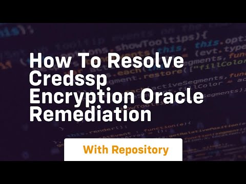 How to resolve credssp encryption oracle remediation