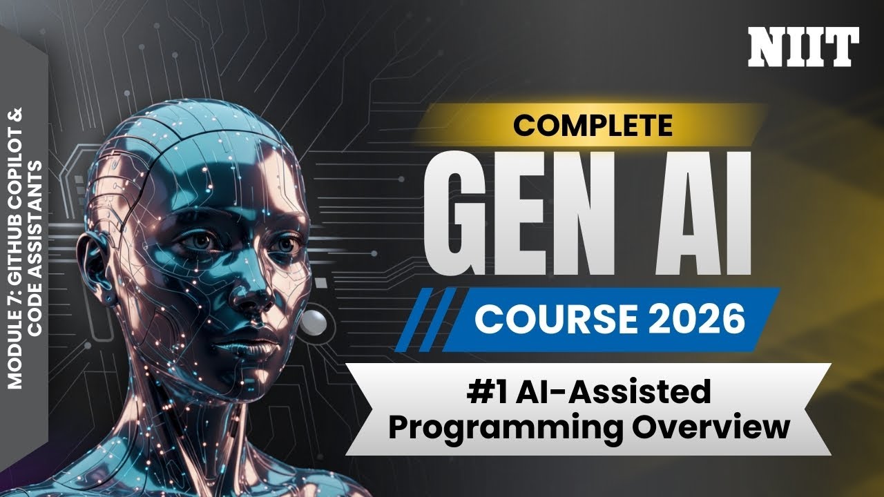 AI-Assisted Programming Explained | How AI Is Changing Software Development | NIIT GenAI Course M7S1