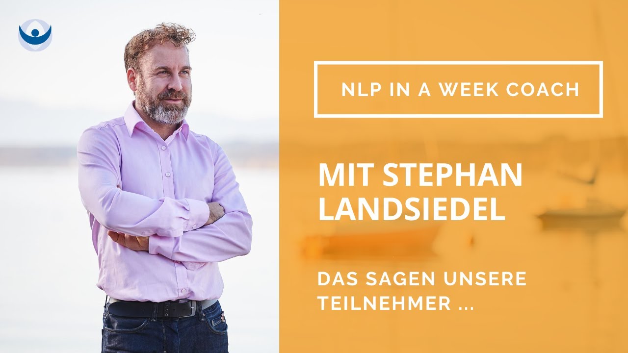 Das sagen unsere Teilnehmer | NLP in a Week Coach mit Stephan Landsiedel