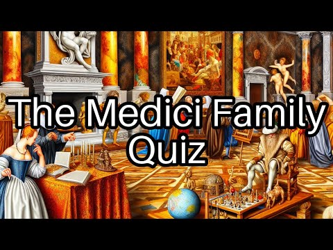 Test Your Knowledge: The Medici Family 🏛️ How Well Do You Know Their History?