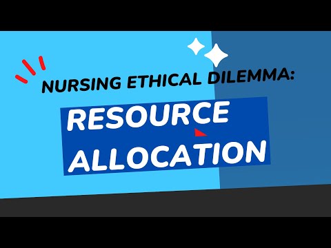 Ethical Dilemma in Nursing: Resource Allocation